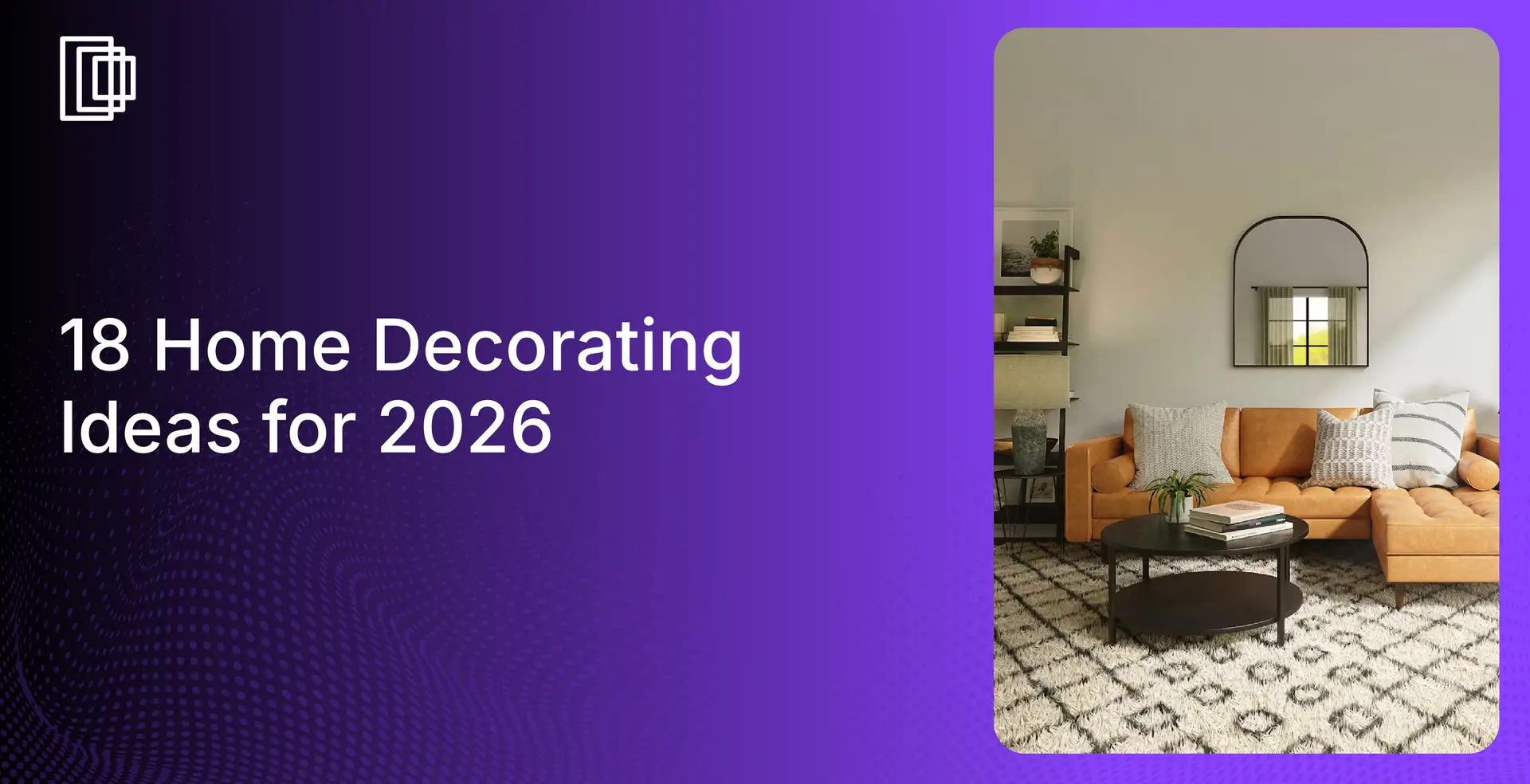 2026's best home decorating ideas for Your Space