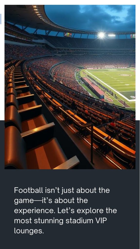Exploring the most stunning stadium VIP lounges. - Learn With Foyr ...