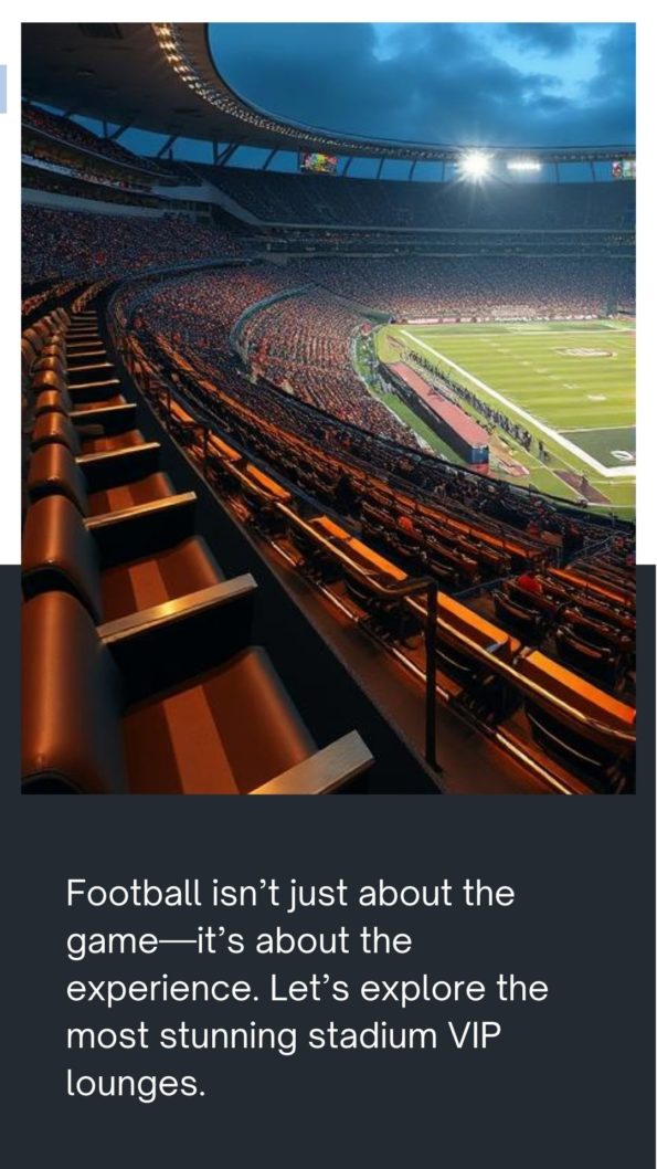 Exploring the most stunning stadium VIP lounges. - Learn With Foyr ...