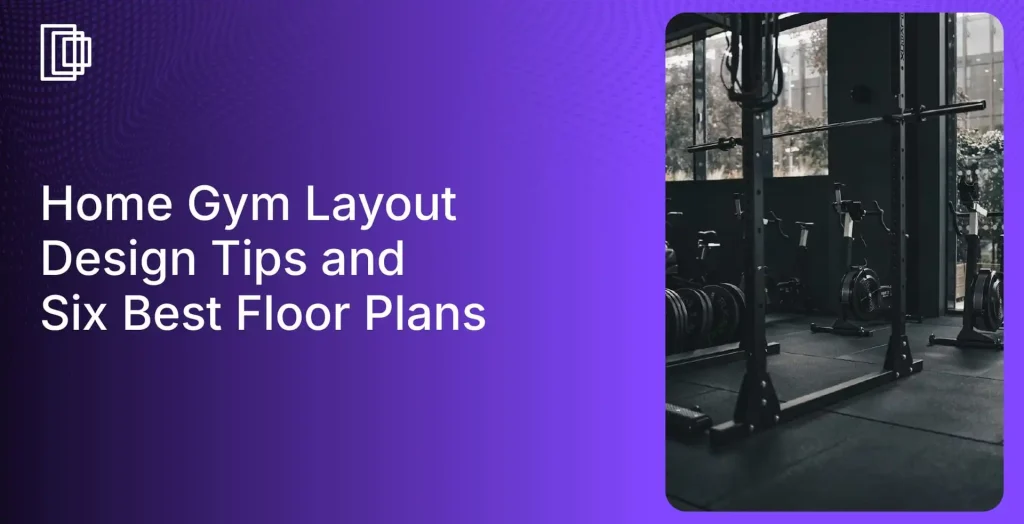 Home Gym Layout: Design Tips and 6 Best Floor Plans